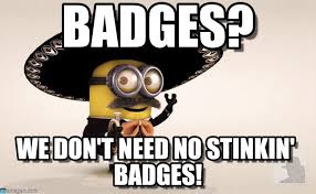 Badges? We Don’t Need No Stinking Badges | Silver Screenings